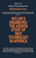HITLER’S ENGINEERS : THE HIDDEN STORY OF NAZI TECHNOLOGY IN AMERICA ...