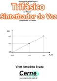 MONITORANDO AMPERÍMETRO TRIFÁSICO NO PIC COM SINTETIZADOR DE VOZ PROGRAMADO NO PYTHON | Casa del ...