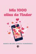 MIS 1000 CITAS DE TINDER | Casa del Libro