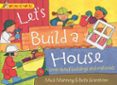 LET'S BUILD A HOUSE: A BOOK ABOUT BUILDINGS AND MATERIALS | Casa del Libro