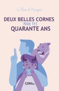 DEUX BELLES CORNES POUR TES QUARANTE ANS | Casa del Libro
