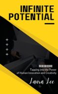 INFINITE POTENTIAL: TAPPING INTO THE POWER OF HUMAN INNOVATION AND ...
