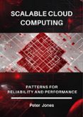 SCALABLE CLOUD COMPUTING: PATTERNS FOR RELIABILITY AND PERFORMANCE | Casa del Libro