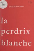 LA PERDRIX BLANCHE | Casa del Libro