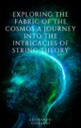 EXPLORING THE FABRIC OF THE COSMOS A JOURNEY INTO THE INTRICACIES OF ...
