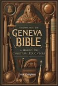 TEACHING WITH THE GENEVA BIBLE: A RESOURCE FOR CHRISTIAN EDUCATORS ...