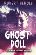 GHOST DOLL: AN EIDOLA PROJECT NOVELLA | Casa del Libro
