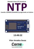 OBTENDO À HORA UTC ATRAVÉS DO NTP USANDO O ESP8266 (NODEMCU) PROGRAMADO NO ARDUINO | Casa del Libro