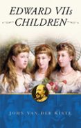EDWARD VII'S CHILDREN | Casa del Libro