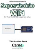 DESENVOLVENDO PROJETOS DE SUPERVISÓRIO COM INTERFACE WIFI EM VISUAL C# E ESP8266 PROGRAMADO NO ...