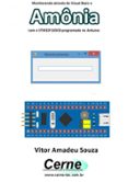 MONITORANDO ATRAVÉS DO VISUAL BASIC O AMÔNIA COM O STM32F103C8 PROGRAMADO NO ARDUINO | Casa del ...