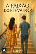 A PAIXÃO DO ELEVADOR | Casa del Libro