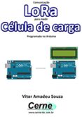 COMUNICAÇÃO LORA PARA MEDIR CÉLULA DE CARGA PROGRAMADO NO ARDUINO ...