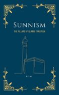 SUNNISM: THE PILLARS OF ISLAMIC TRADITION | Casa del Libro