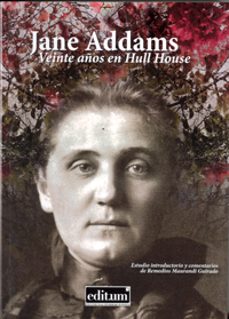 JANE ADDAMS. VEINTE AÑOS EN HULL HOUSE | LAURA JANE ADDAMS | Casa del Libro