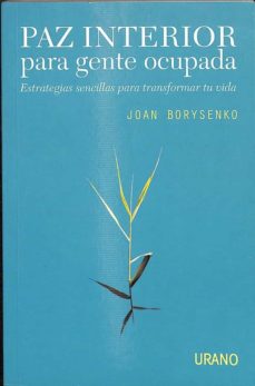 PAZ INTERIOR PARA GENTE OCUPADA. de JOAN BORYSENKO | Casa del Libro