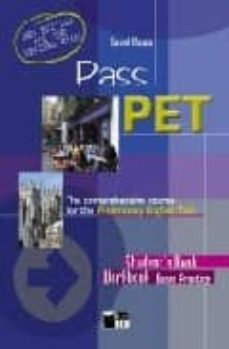 PASS PET: STUDENT S BOOK; WORKBOOK; EXAM PRACTICE (THE COMPREHENS IVE ...