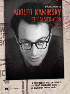 ADOLFO KAMINSKY EL FALSIFICADOR | SARAH KAMINSKY | Casa del Libro