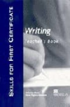 SKILLS FOR FIRST CERTIFICATE: WRITING. TEACHER S BOOK de MALCOLM MANN ...