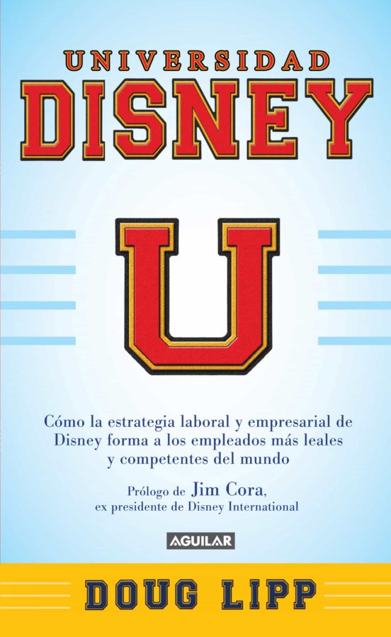 Ebook UNIVERSIDAD DISNEY EBOOK de DOUG LIPP | Casa del Libro