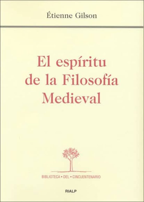EL ESPIRITU DE LA FILOSOFIA MEDIEVAL | ETIENNE GILSON | Casa del Libro