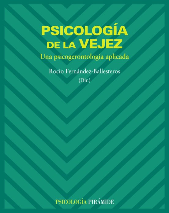 PSICOLOGIA DE LA VEJEZ: UNA PSICOGERONTOLOGIA APLICADA | ROCIO ...