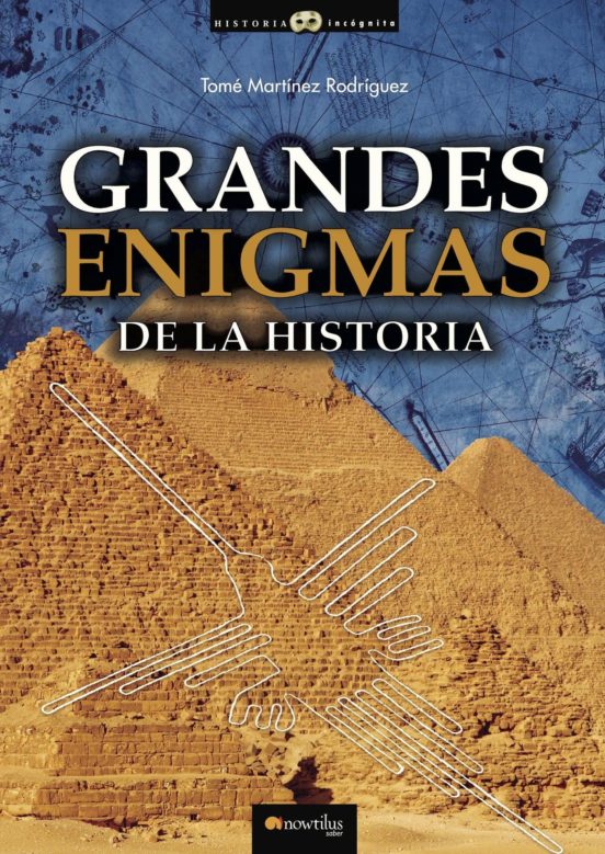 GRANDES ENIGMAS DE LA HISTORIA | TOMÉ MARTÍNEZ RODRÍGUEZ | Casa del Libro GRANDES ENIGMAS DE LA HISTORIA | TOMÉ MARTÍNEZ RODRÍGUEZ | Casa del Libro