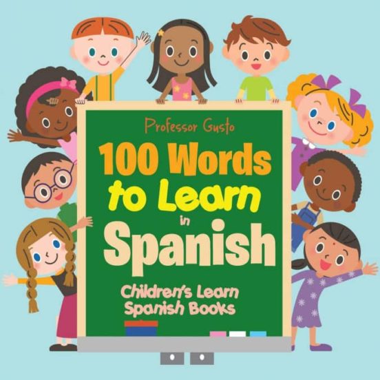 100 WORDS TO LEARN IN SPANISH CHILDRENS LEARN SPANISH BOOKS | PROFESSOR ...