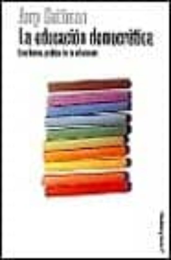 LA EDUCACION DEMOCRATICA: UNA TEORIA POLITICA DE LA EDUCACION | AMY ...