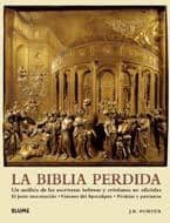 LA BIBLIA PERDIDA: UN ANALISIS DE LAS ESCRITURAS HEBREAS Y CRISTI ANAS ...