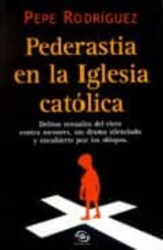 Pederastia En La Iglesia Catolica Delitos Sexuales Del Clero Con Tra