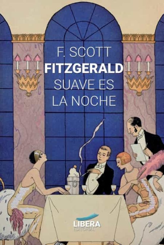 SUAVE ES LA NOCHE de FRANCIS SCOTT FITZGERALD | Casa del Libro