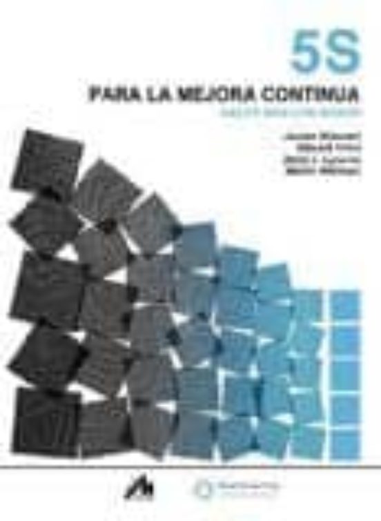 5S PARA LA MEJORA CONTINUA. HACER MAS CON MENOS | JAUME ALDAVER | Casa ...