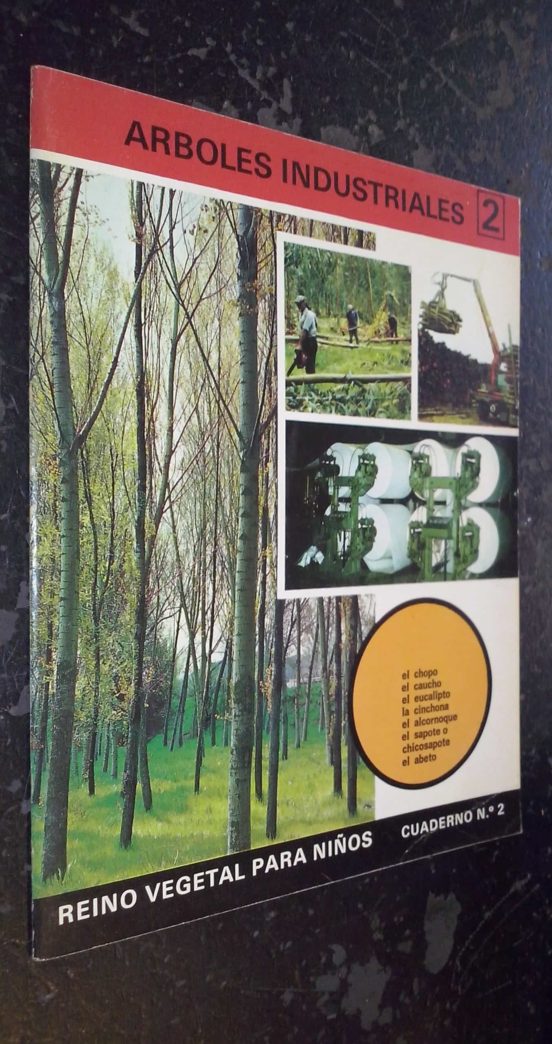 REINO VEGETAL PARA NIÑOS. CUADERNO Nº 2: ARBOLES INDUSTRIALES 2: EL ...