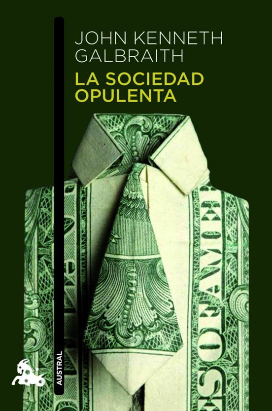 LA SOCIEDAD OPULENTA | JOHN KENNETH GALBRAITH | Casa del Libro