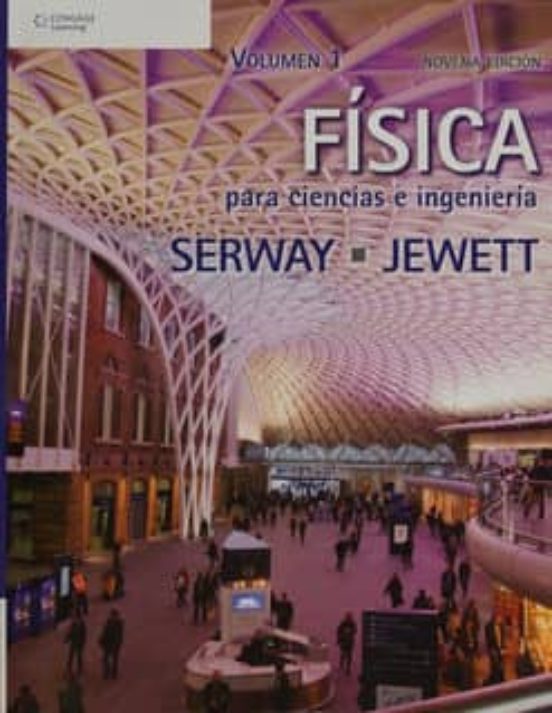 FISICA PARA CIENCIAS E INGENIERIA VOLUMEN 1 | RAYMOND A. SERWAY | Casa ...