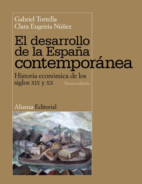 EL DESARROLLO DE LA ESPAÑA CONTEMPORANEA: HISTORIA ECONOMICA DE L OS ...