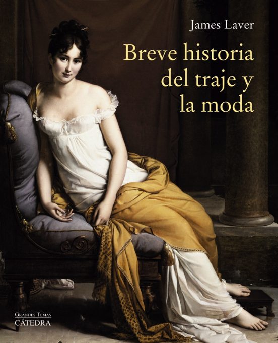 BREVE HISTORIA DEL TRAJE Y LA MODA | JAMES LAVER | Casa del Libro