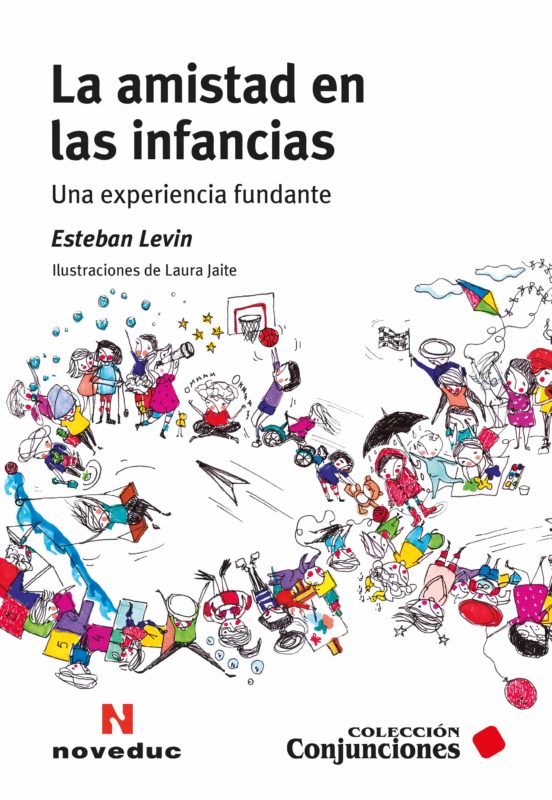 Ebook LA AMISTAD EN LAS INFANCIAS EBOOK de ESTEBAN LEVIN | Casa del Libro