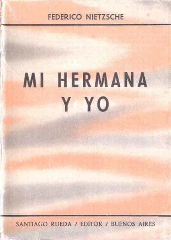 Mi Hermana Y Yo De Federico Nietzsche Casa Del Libro
