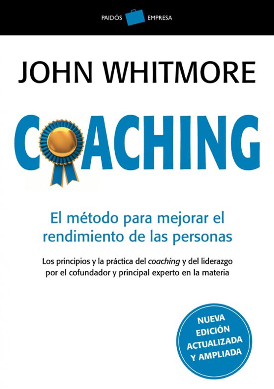 COACHING: EL METODO PARA MEJORAR EL RENDIMIENTO DE LAS PERSONAS | JOHN ...